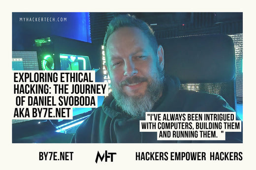 Exploring Ethical Hacking: The Journey of Daniel Svoboda aka BY7E.NET – MyHackerTech