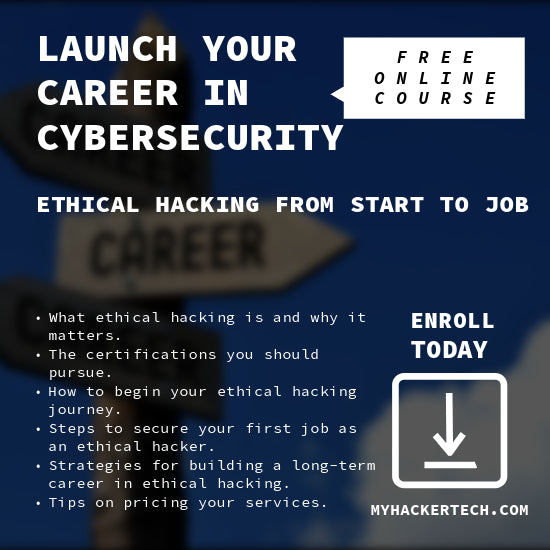 Launch Your Career in Cybersecurity: Ethical Hacking from Start to Job – MyHackerTech