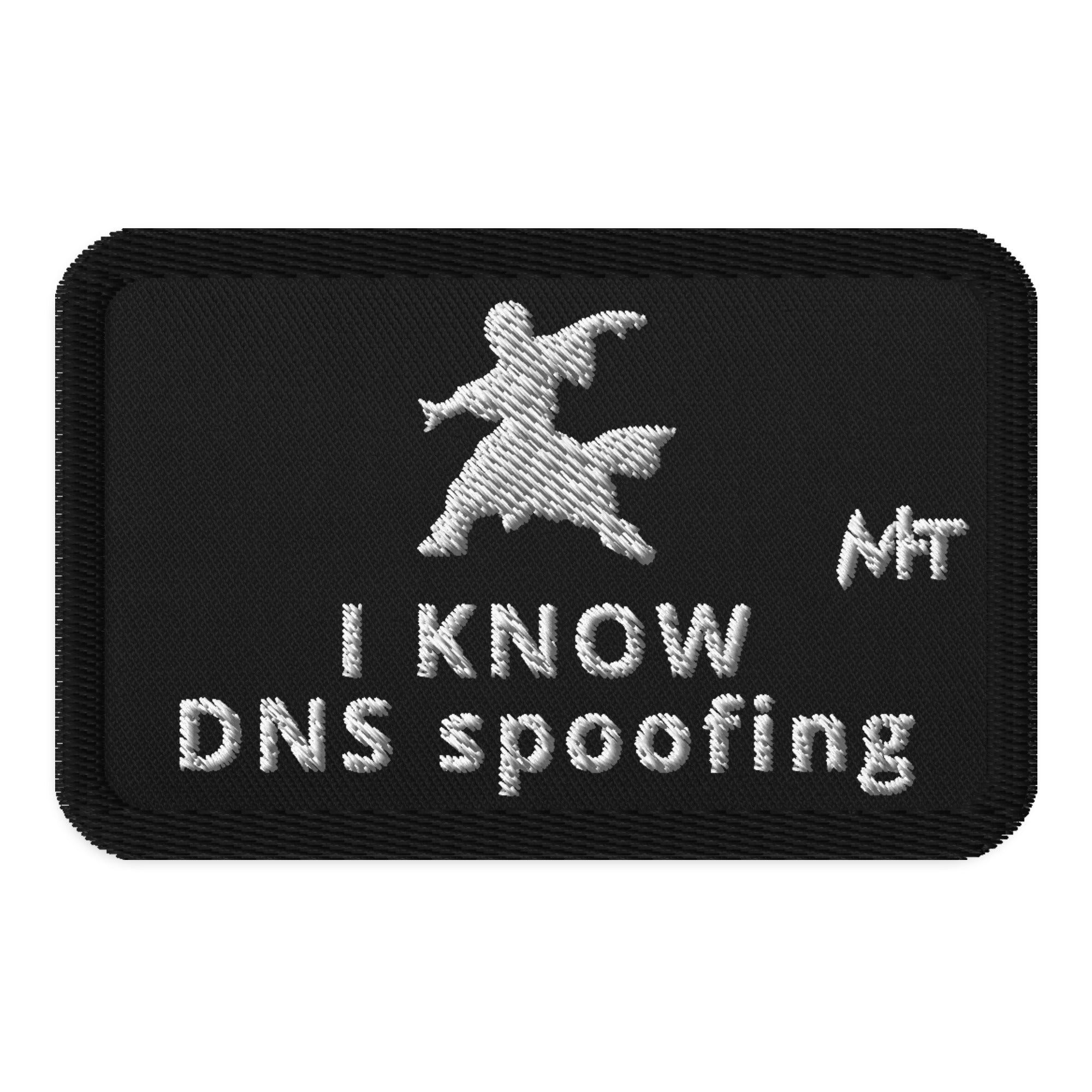 I Know DNS Spoofing - Embroidered patches – MyHackerTech